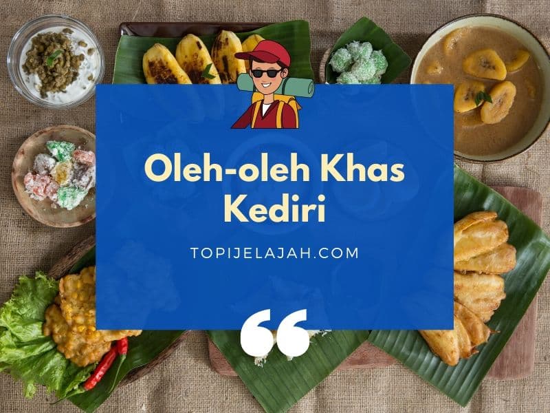 10+ Oleh-oleh Khas Kediri (Ada yang Tahan Lama) 10+ Oleh-oleh Khas Kediri (Ada yang Tahan Lama)